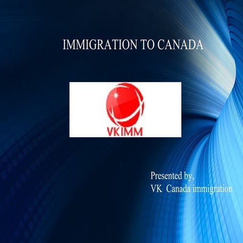 Vkimm immigrationtocanada | PPT