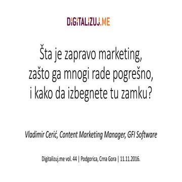 Digitalizuj.me vol. 44 - Šta je zapravo marketing, zašto ga mnogi rade pogrešno, i kako da ...