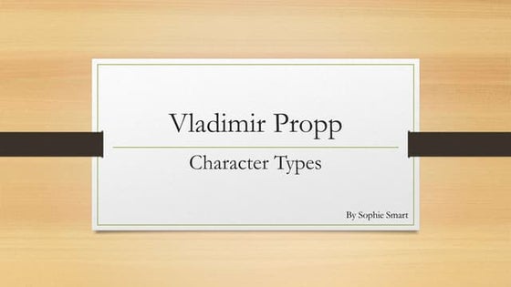Vladimir Propp’s theory of characters | PPTX