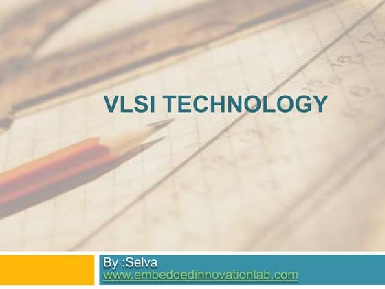 VLSI TECHNOLOGY | PPT