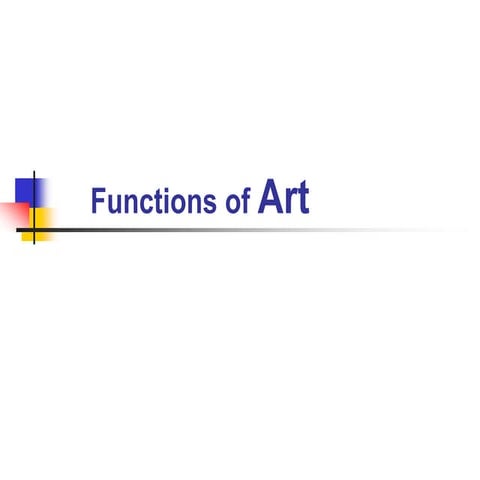 Functions of art | PPTX