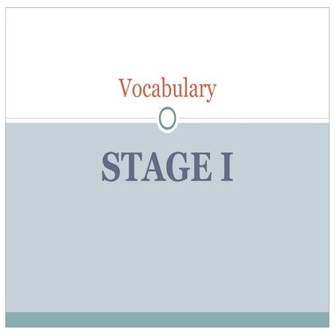 Stage 1 Vocab