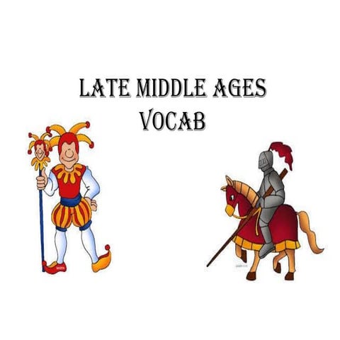 Late Middle Ages Vocab | PPT