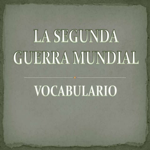 Vocabulario de la segunda guerra mundial | PPTX
