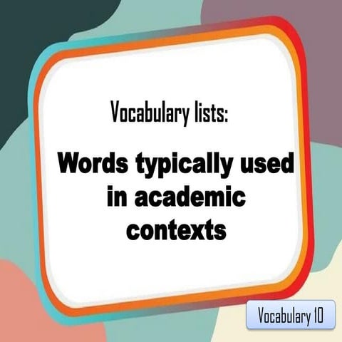 Vocabulary 10 - list of academic words.pptx