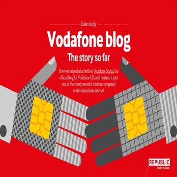 Vodafone blog case study - The story so far | PPT