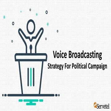 Voice Broadcasting Strategy For Political Campaign | PPT