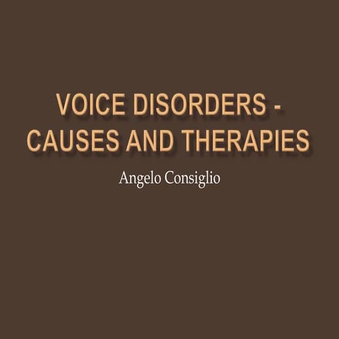 Voice Disorders - Causes and Therapies | PPTX