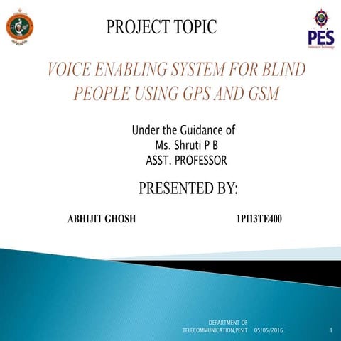 Voice enabling system for blind people using gps and gsm | PPT