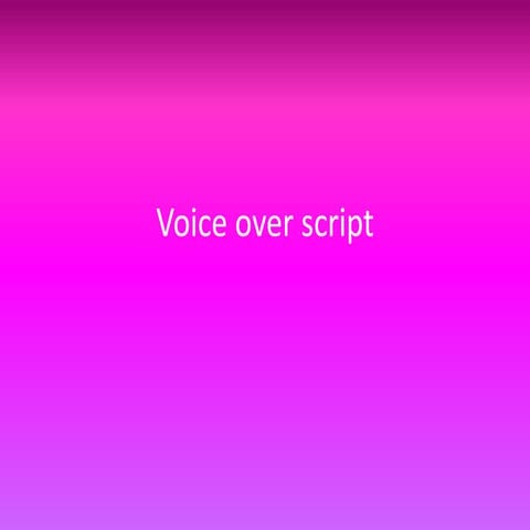 Voice over script | PPT