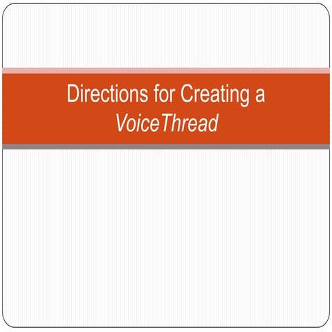 Directions for Creating a VoiceThread | PPTX
