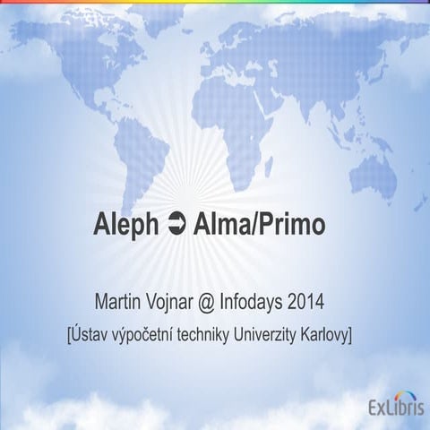 Aleph, Alma/Primo / Martin Vojnar | PPT
