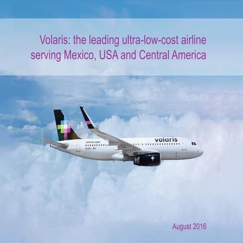 Volaris corporate presentation august 2016 | PDF | Aviation Industry ...