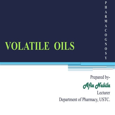 volatileoils Essential oils are also known as volatile oils, ethereal ...