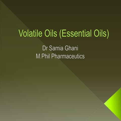 Volatile oils | PPTX