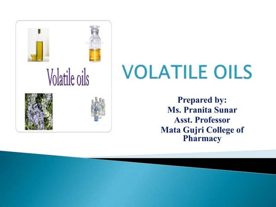 Volatile Oils | PPTX | Perfume and Fragrance | Beauty