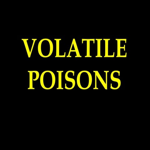Volatile Poisons | PPTX