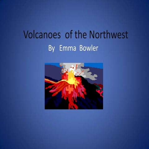 Volcanoes of the northwest | PPTX | Geography | Science