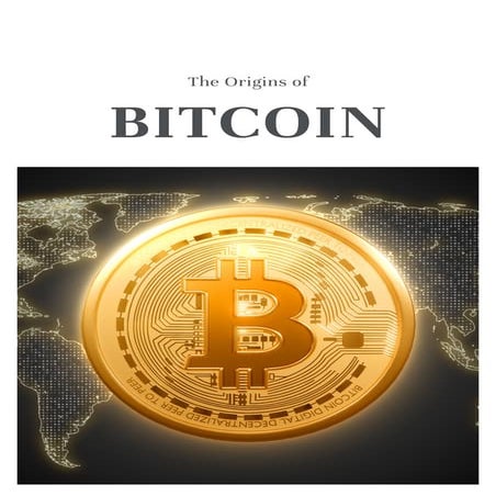 The Origins of Bitcoin | PDF | Currencies | Economy