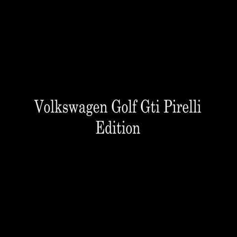 Volkswagen Golf Gti Pirelli Edition | PPS