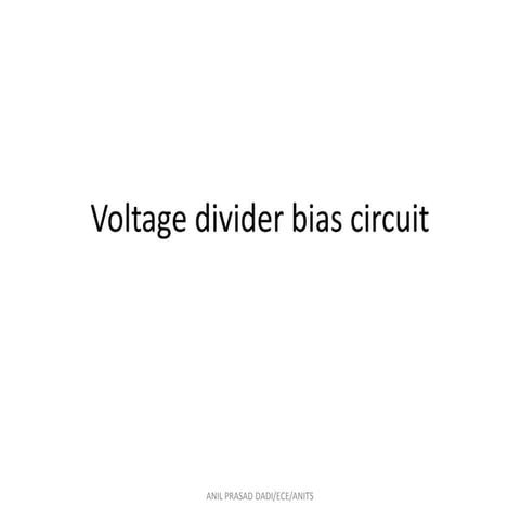 Voltage Divider Bias Circuit Dept Of Ece Anits Ppt