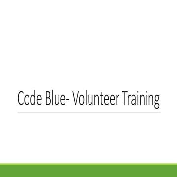 Code Blue Volunteer Training | PPT