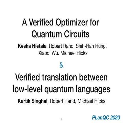Merged Talk: A Verified Optimizer for Quantum Circuits & Verified Translation Between Low-Level ...