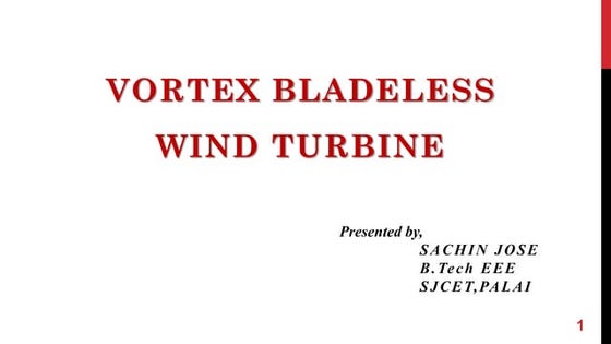 Bladeless wind turbine | PPTX | Technology & Computing