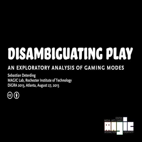 Disambiguating Play: An Exploratory Analysis of Gaming Modes | PDF