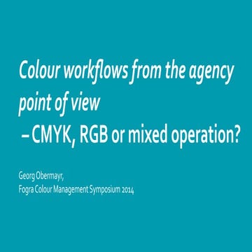 Colour workflows from the agency point of view – CMYK, RGB or mixed ...