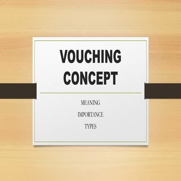 VOUCHING CONCEPT IN AUDITING,IMORTANCE.pptx