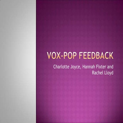 Vox-Pop Feedback | PPT