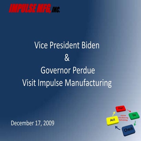 VP Biden Gov Perdue Visit to Impulse Mfg | PPTX