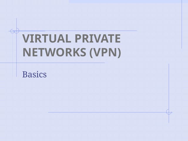 Virtual Private Networks (VPN) ppt | PPTX