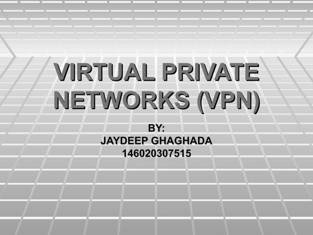 Virtual Private Networks (VPN) ppt | PPTX