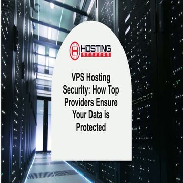 VPS Hosting Security How Top Providers Ensure Your Data is Protected_.pptx