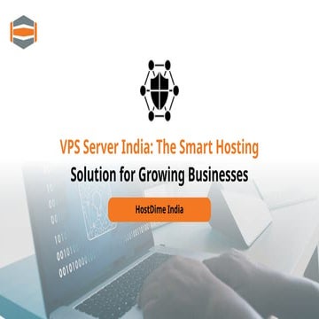 VPS Server India: The Smart Hosting Solution for Growing Businesses | PPT