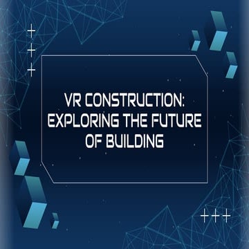 VR CONSTRUCTION_ EXPLORING THE FUTURE OF BUILDING.pdf