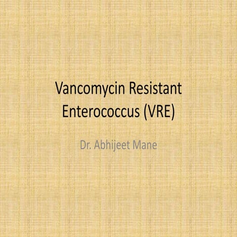 Vancomycin Resistant Enterococci | PPTX