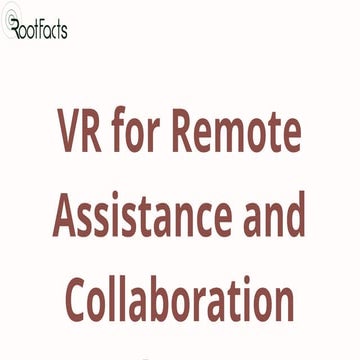 VR for Remote Assistance and Collaboration Solutions.pptx