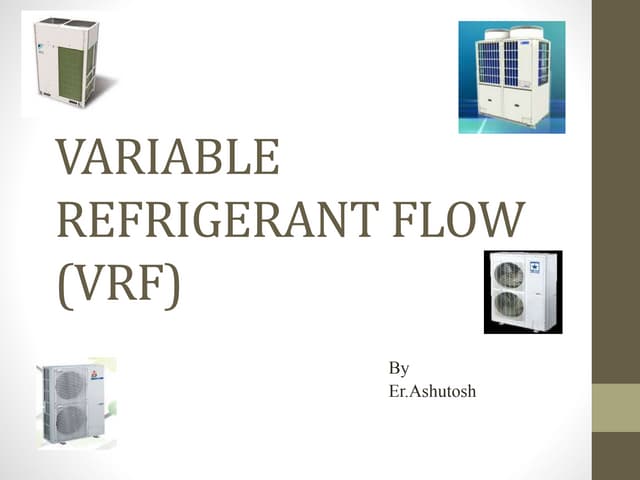 VARIABLE REFRIGERANT FLOW(VRF) ppt | PPTX