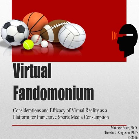 Virtual Fandomonium: Considerations and Efficacy of Virtual Reality as a Platform for Immersive ...