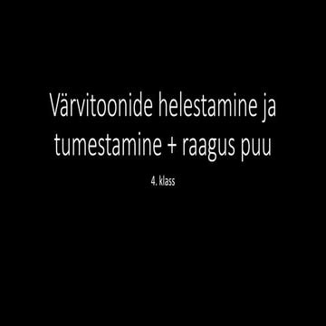 Värvitoonide helestamine ja tumestamine + raagus puu | PPTX