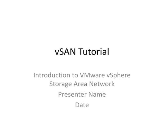 vSAN_Tutorial_Presentation with important topics | PPT