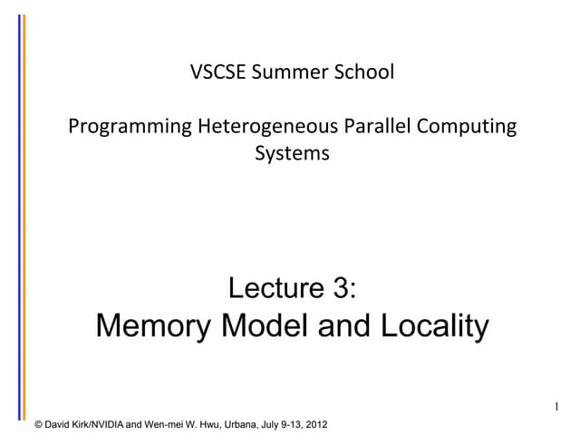 VSCSE-Lecture3-cuda-memory-model-2012.pdf VSCSE-Lecture3-cuda-memory-model-2012.pdf