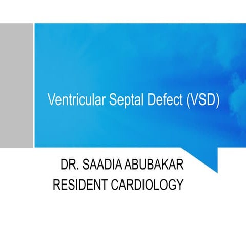 VSD_Pediatric_Cardiology and paeds residents | PPTX
