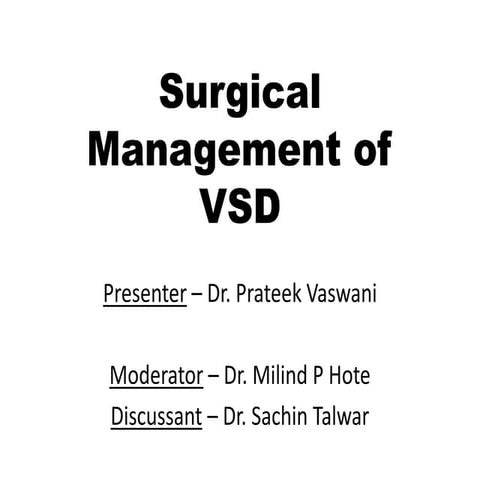 Vsd surgery, Dr Prateek Vaswani | PPTX