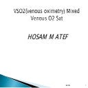 Vso2(venous oximetry) mixed venous o2 sat | PPTX