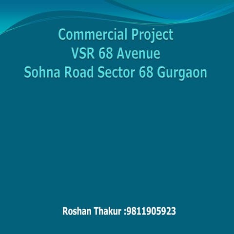 New commercial Project in gurgaon Vsr 68 avenue sector 68 gurgaon | PPT