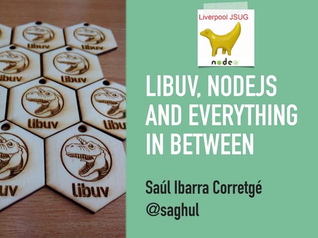 libuv, NodeJS and everything in between | PDF libuv, NodeJS and everything in between | PDF